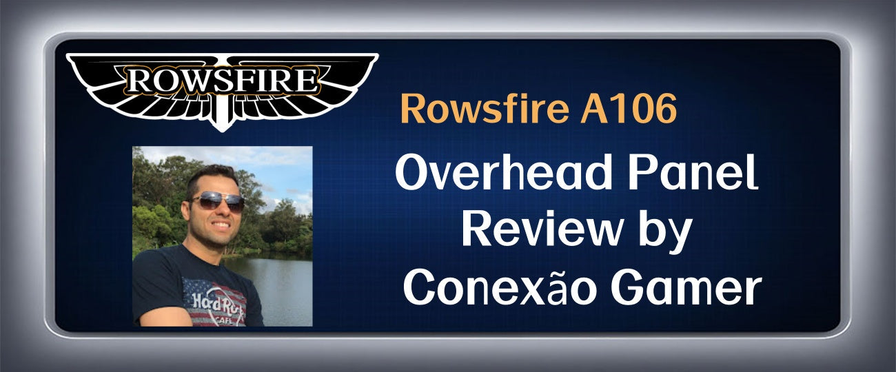 Rowsfire A106 A320 Overhead Panel Review by Conexão Gamer | Rowsfire