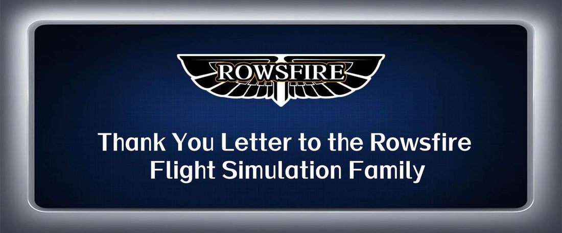 Thank You Letter to the Rowsfire Flight Simulation Family | Rowsfire